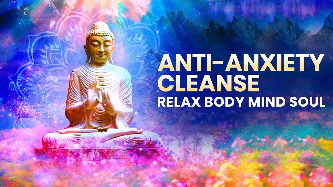 Anti-Anxiety Cleanse - Clearing Subconscious Anxiety, Relax Body Mind ...
