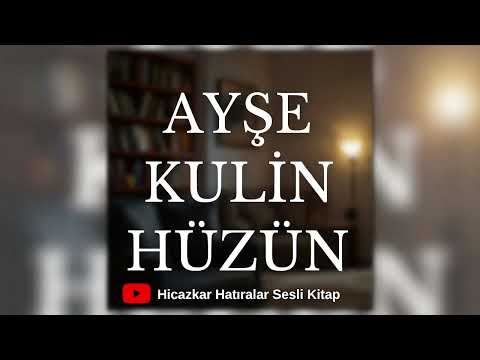 Ayşe Kulin Hüzün (Sesli Kitap)
