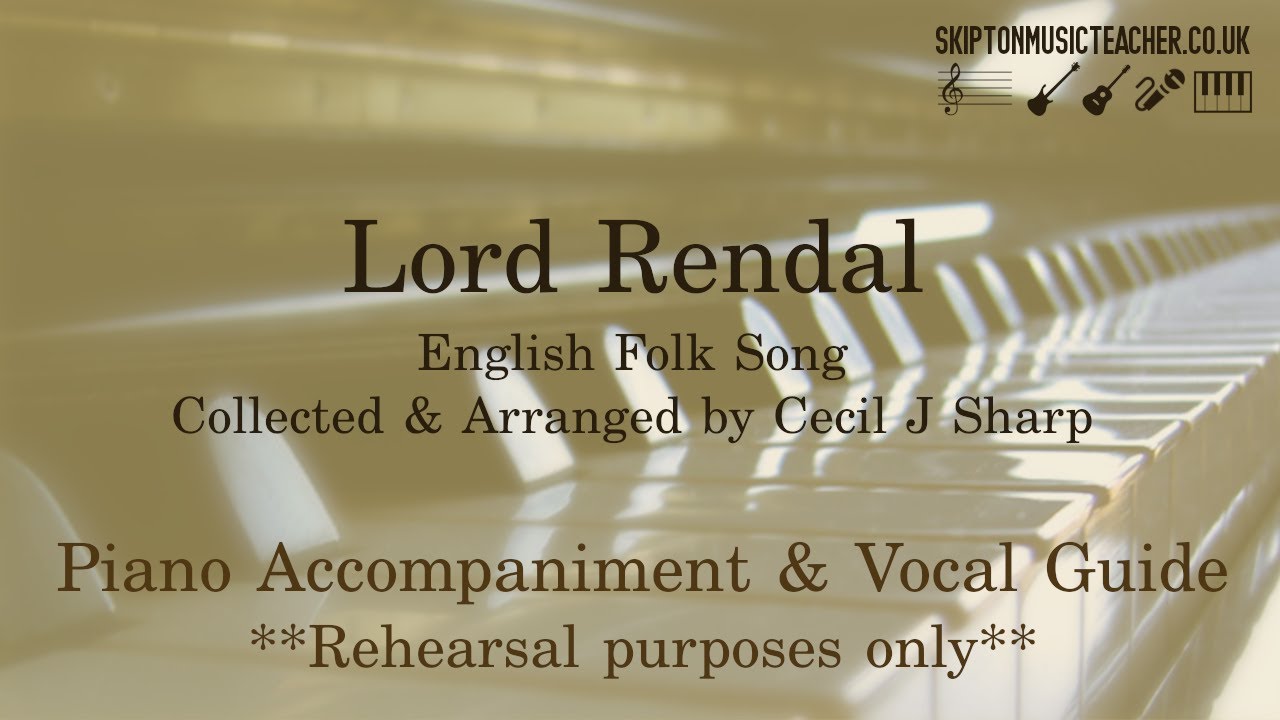 Lord Rendal - Piano accomp, vocal guide & sheet music - YouTube