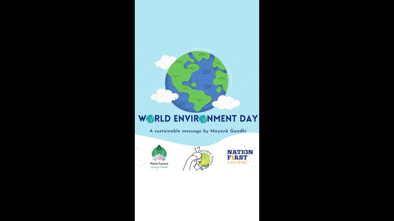 A sustainable message for Environment Week 2020 by Mayank Gandhi ...