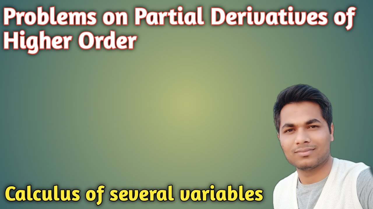 Lecture 9 on Examples on Higher order Partial Derivatives(Part II ...