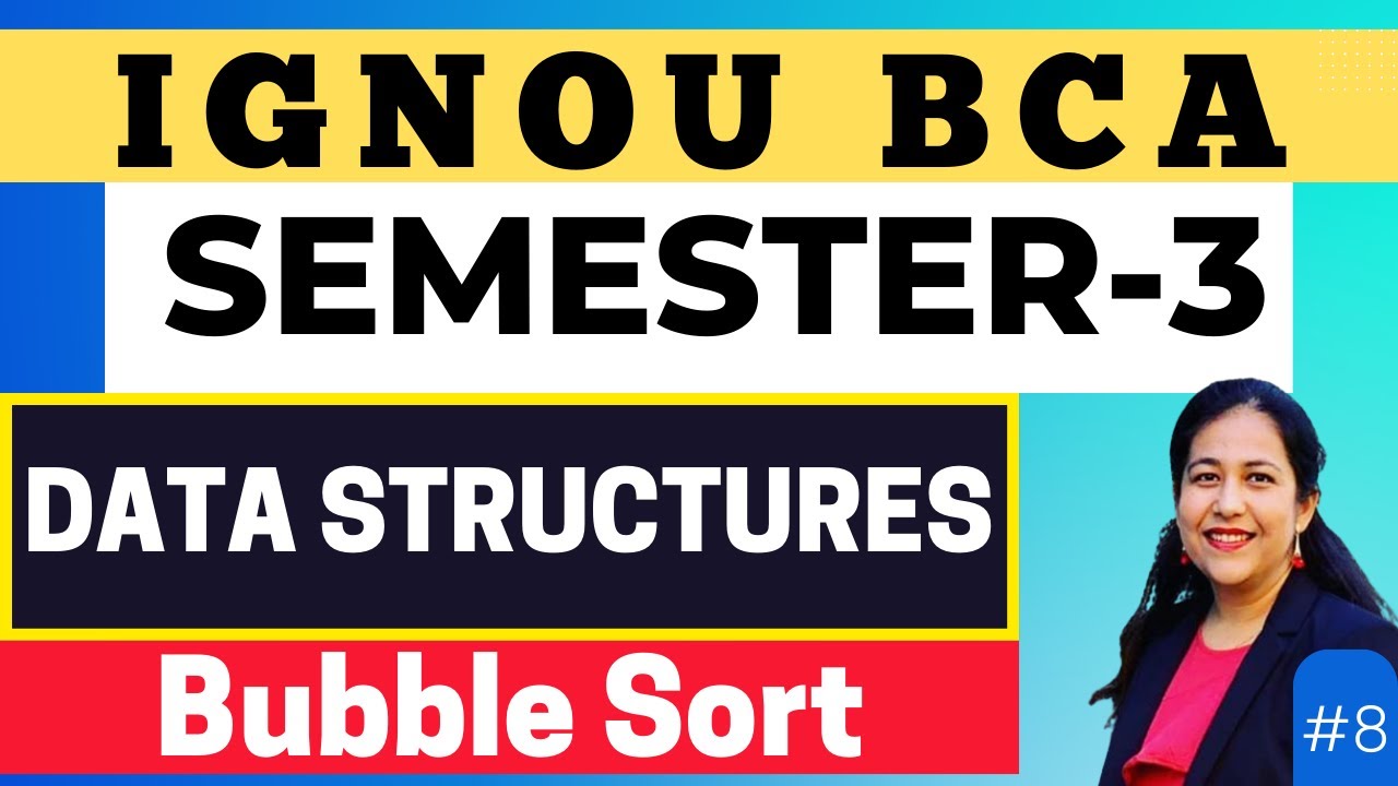 Data Structure and Algorithms | Bubble Sort Algorithm | IGNOU BCA Semester - 3 New Syllabus ...