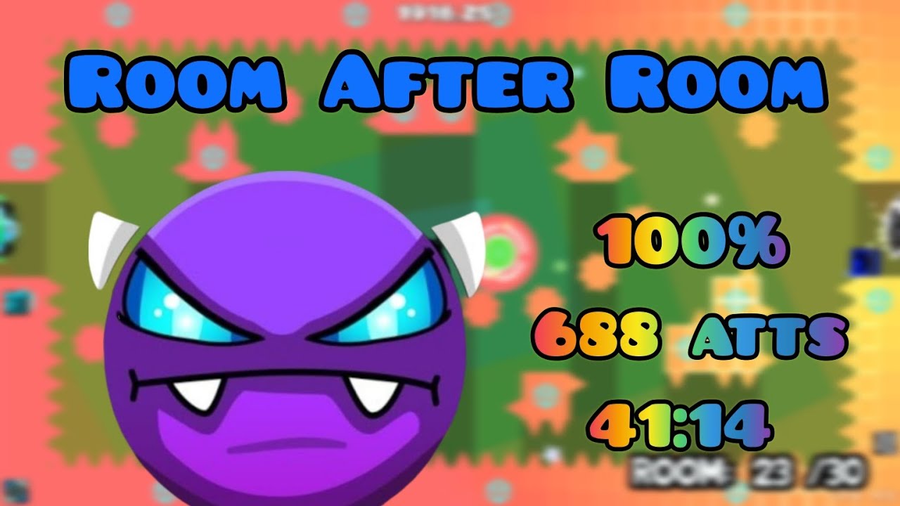 Geometry Dash - Room After Room (100%) (41:14, 688 atts) (Platformer ...