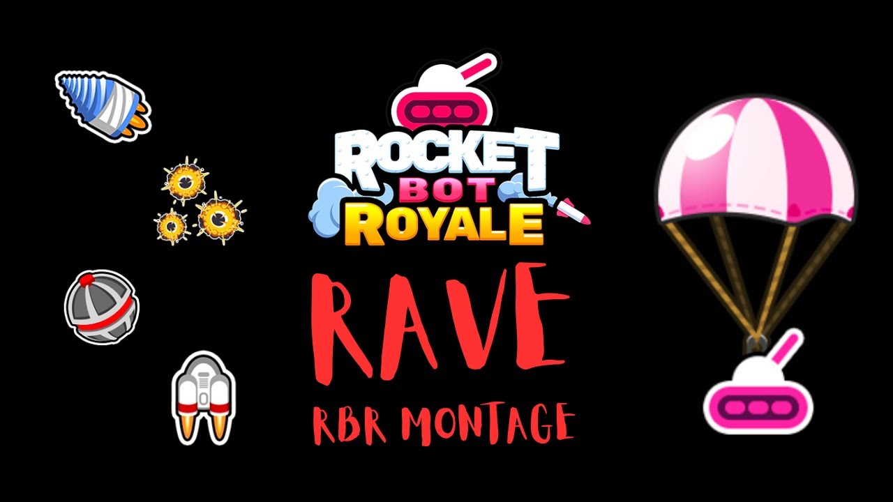 Rave | Rocket Bot Royale Montage - YouTube