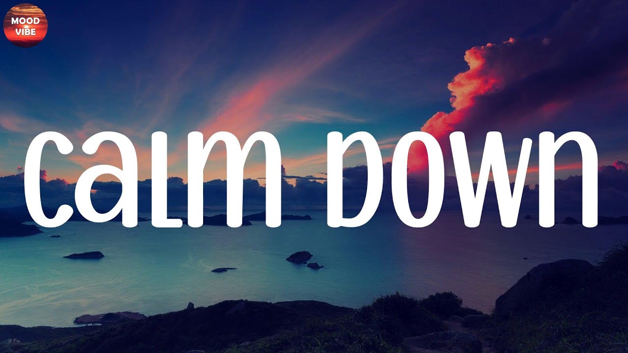 Rema - Calm Down (Lyrics), Justine Skye, Tyga, Calvin Harris, Dua Lipa ...