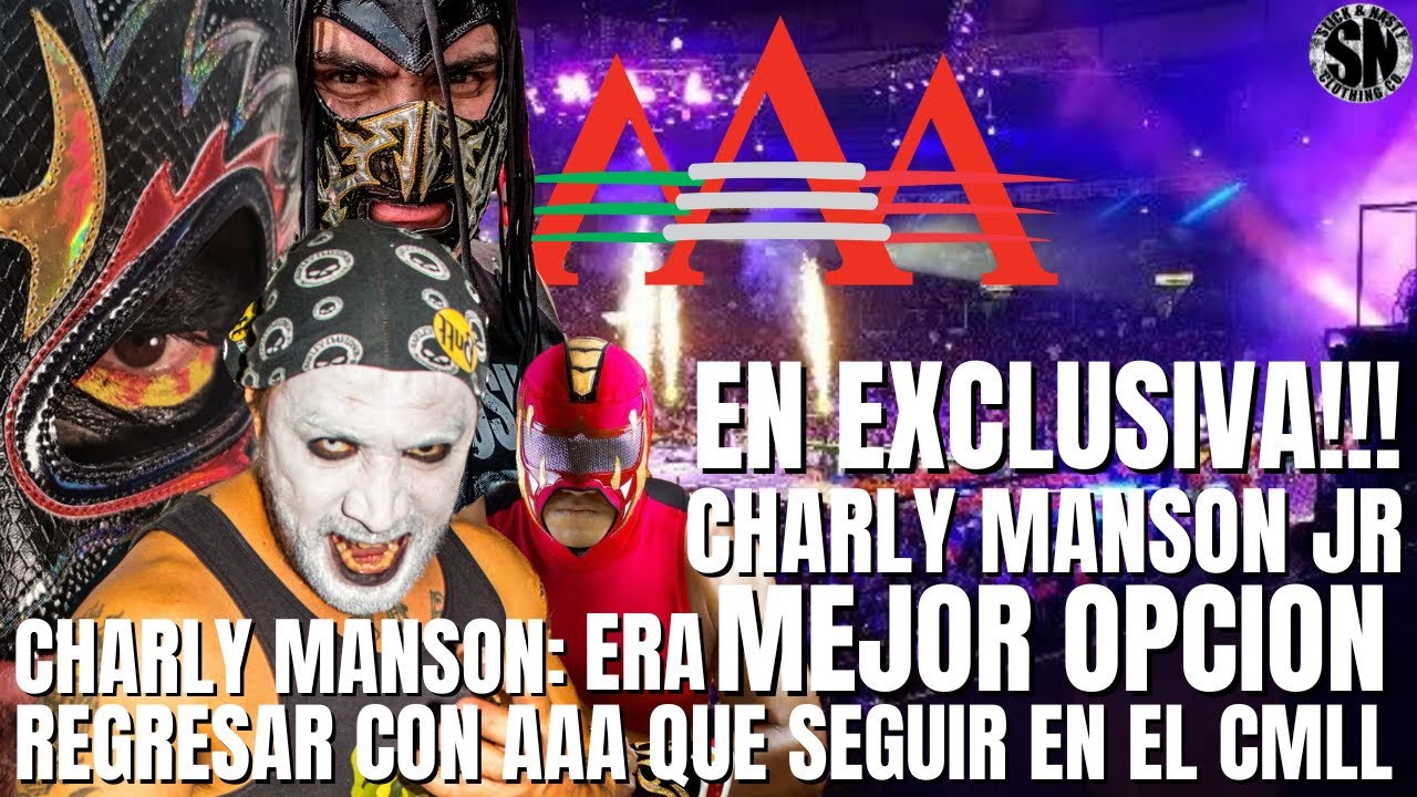 EN EXCLUSIVA!!! CHARLY MANSON JR. ERA MEJOR OPCION Regresar con AAA Que ...