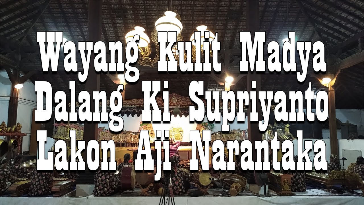 Wayang Kulit Madya Dalang Ki Supriyanto...Lakon Aji Narantaka - YouTube