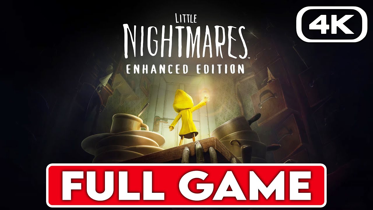 LITTLE NIGHTMARE ENHANCED EDITION Gameplay Walkthrough FULL GAME [4K ...