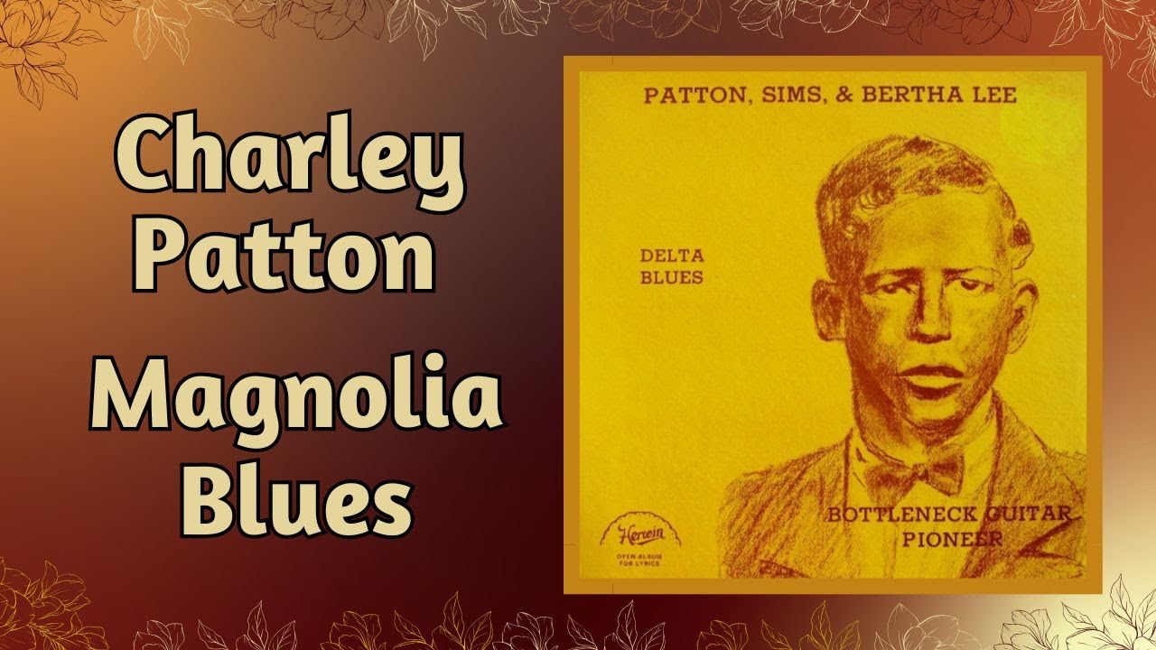 Magnolia Blues - Charley Patton - YouTube