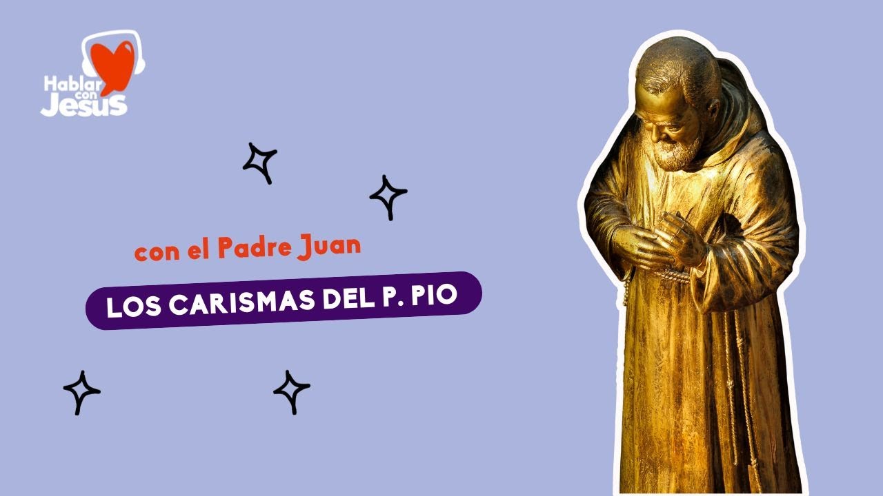 Los carismas del P. Pio (23-9-24) - YouTube