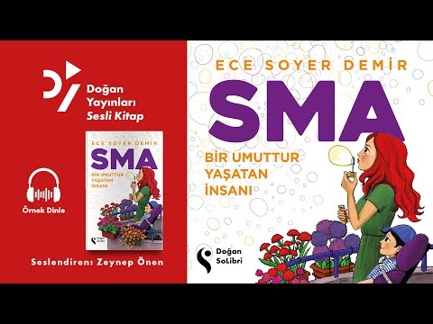 SMA - Bir Umuttur Yaşatan İnsanı - Ece Soyer Demir - Sesli Kitap (Örnek Dinle)