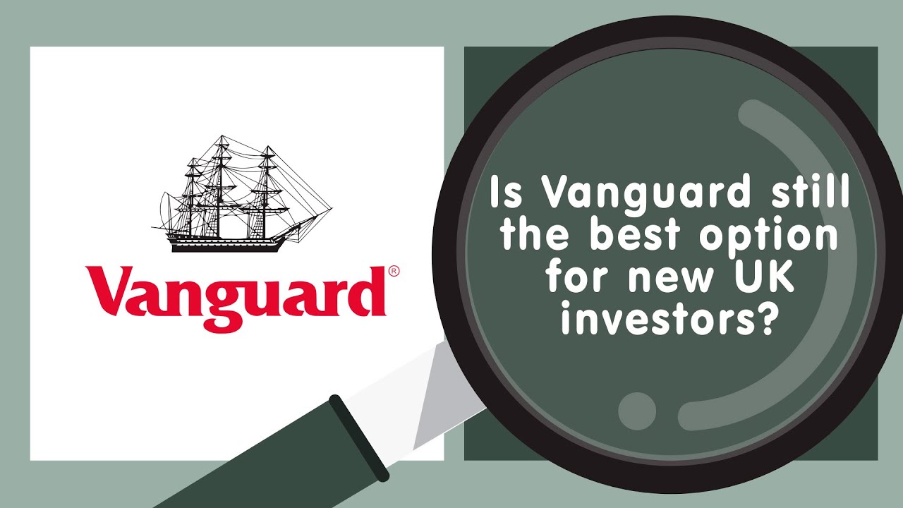 Is Vanguard still the best option for new UK investors? - YouTube