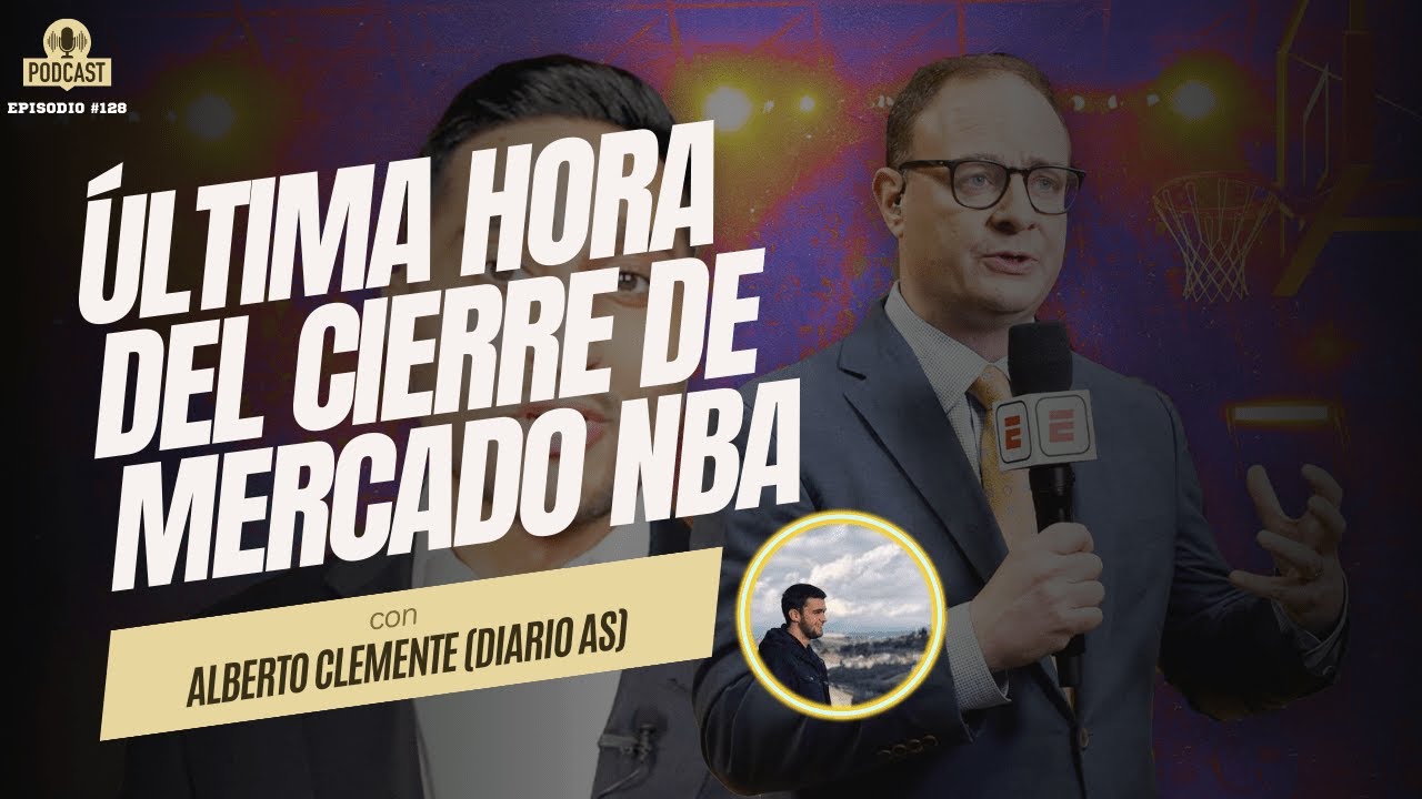 ÚLTIMA HORA DEL MERCADO DE TRASPASOS NBA (CHARLA CON ALBERTO CLEMENTE DE DIARIO AS) - YouTube