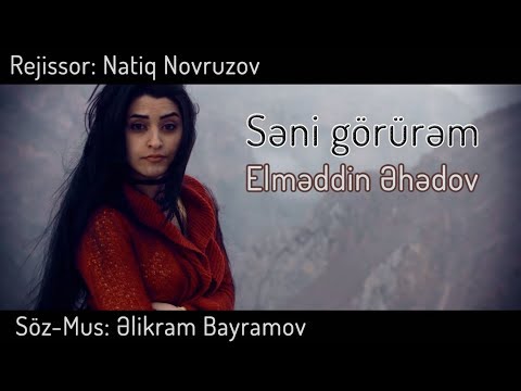 Elməddin Əhədov - Səni görürəm (Klip) ᴴᴰ