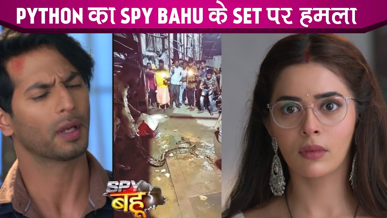 Spy Bahu: Set Par Snake Ne Kiya Hamla | Sehban Azim, Sana Sayyad ...