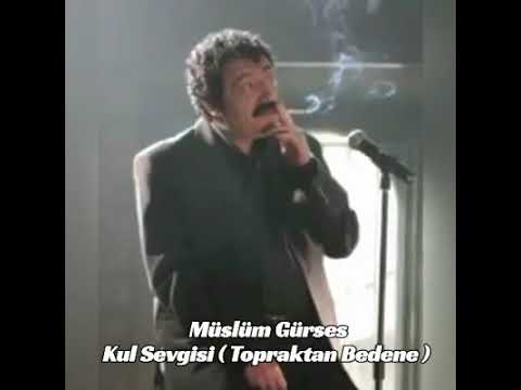 Müslüm GÜRSEL - Topraktan Bedene.(Eski Versiyon.)Müslüman Baba,Damar Şarkılar.)