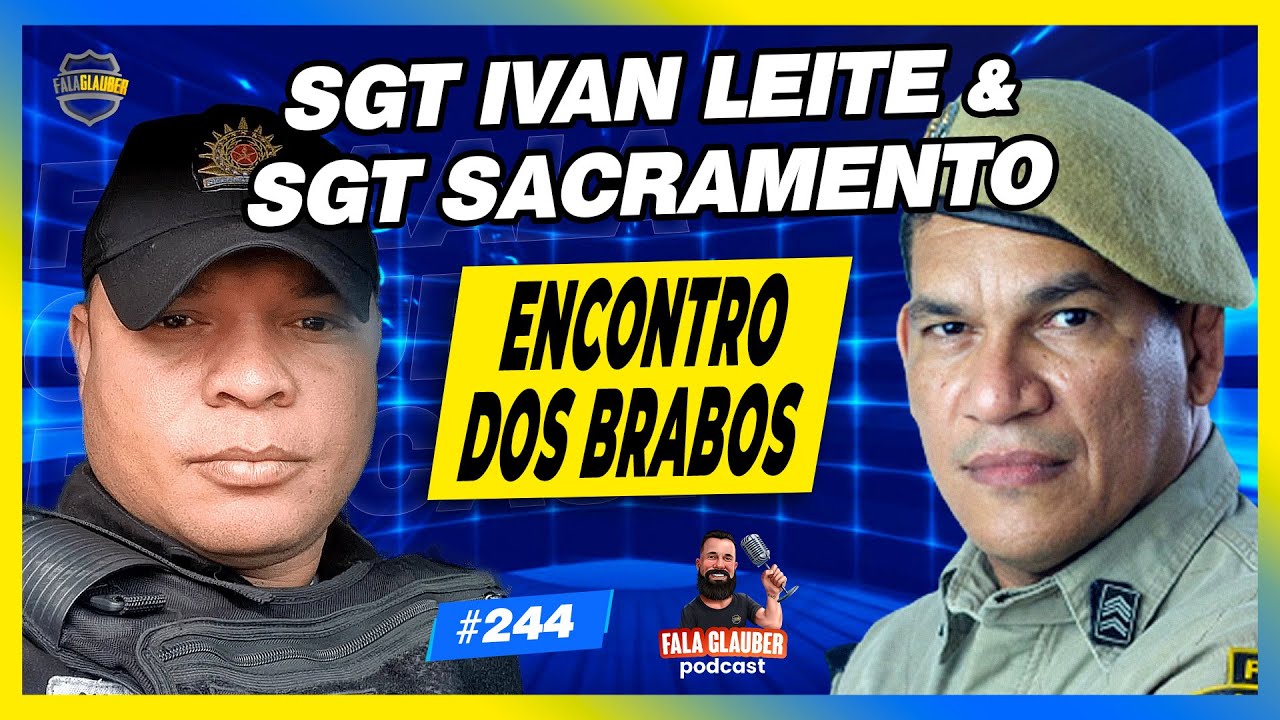 SGT IVAN LEITE + SGT SACRAMENTO (ENCONTRO DOS BRABOS) - Fala Glauber ...