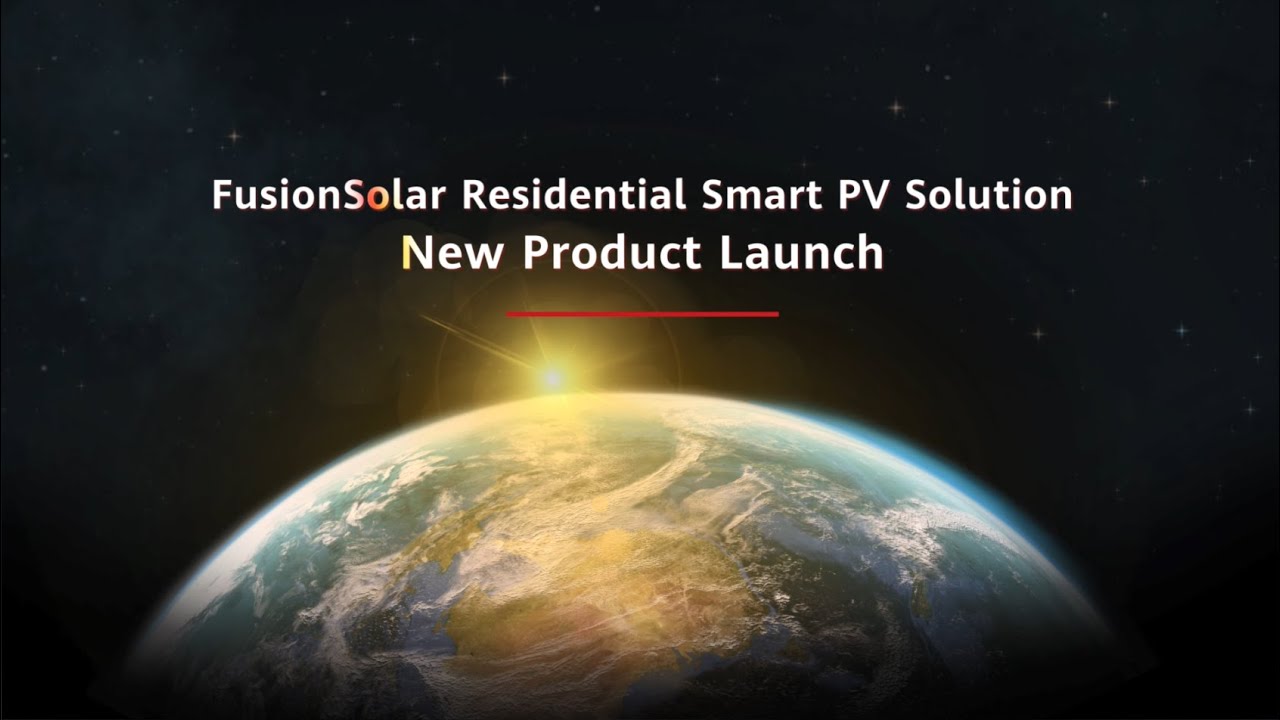 [New Product Launch] Huawei FusionSolar Residential Smart PV Solution ...