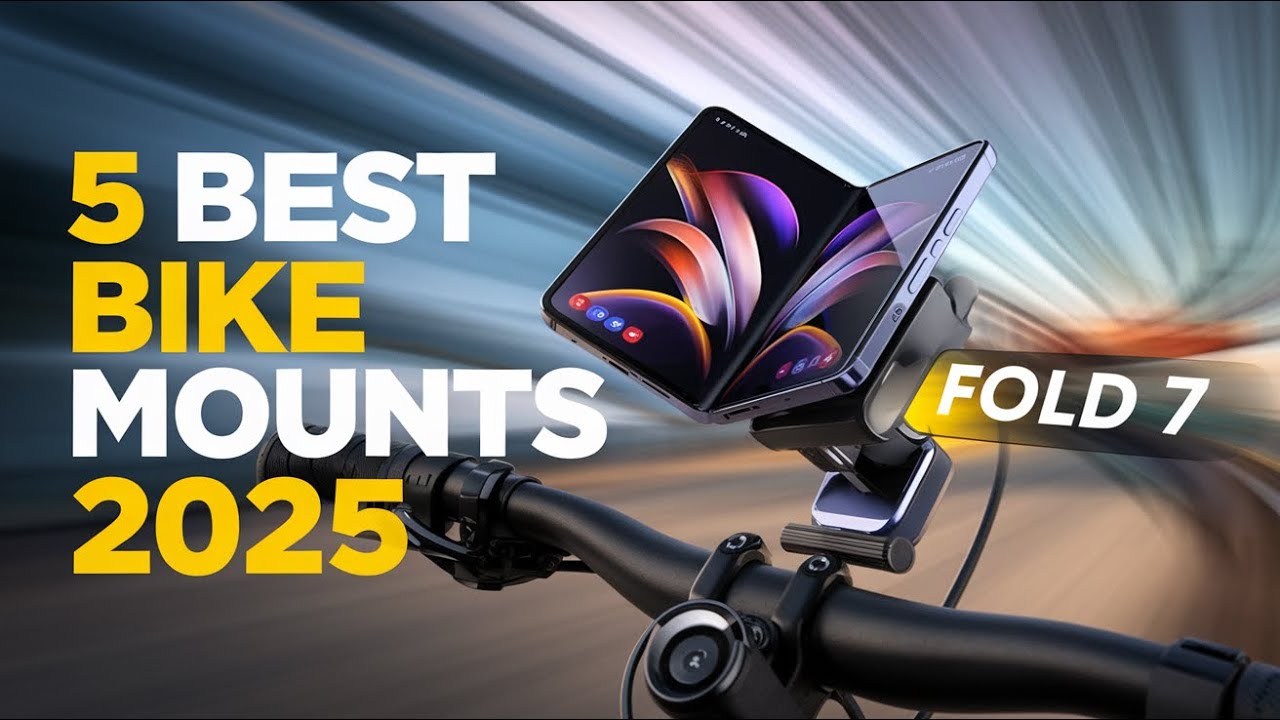 5 Best Samsung Galaxy Fold 7 BIKE Mounts 2025 - YouTube