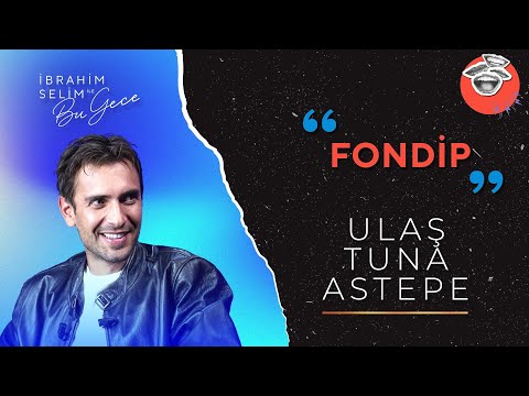 Ulaş Tuna Astepe ile Fondip | İbrahim Selim ile Bu Gece