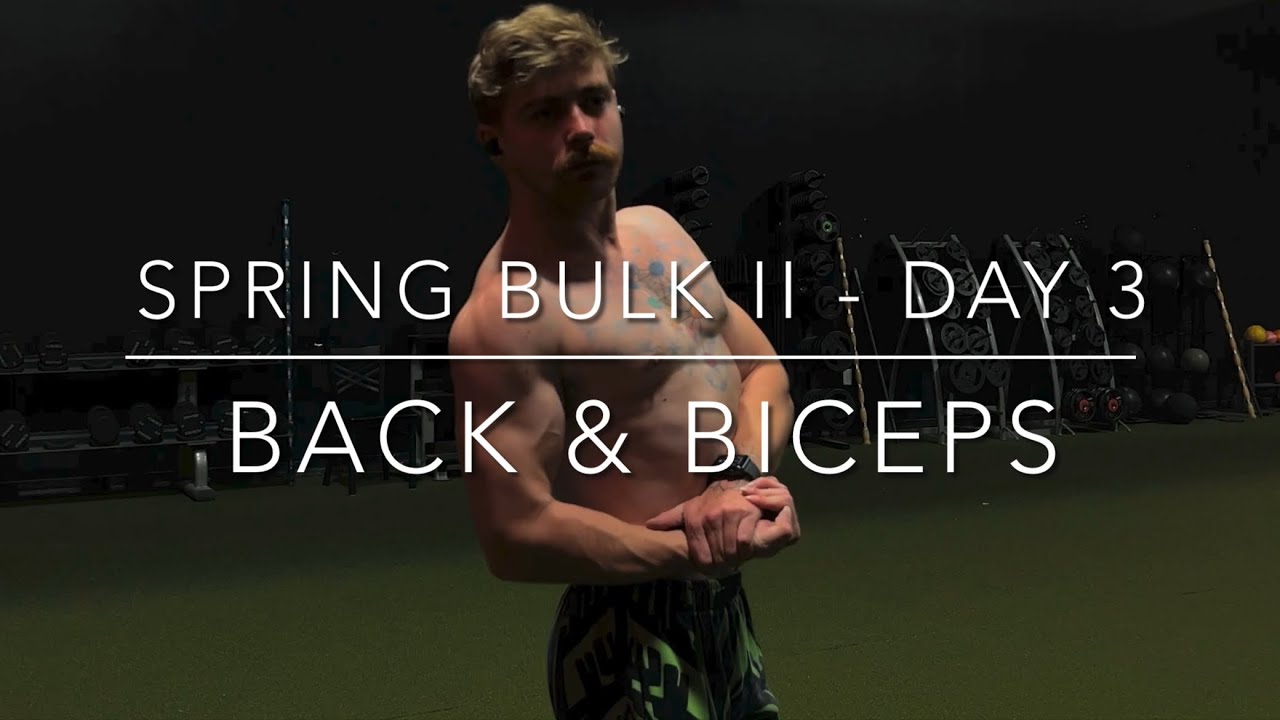 Spring Bulk 2 - Day 3 - Back and Bicep - YouTube