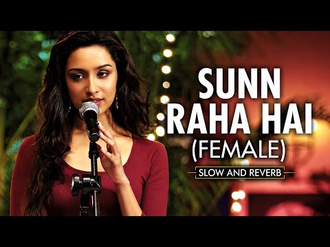 Sun Raha Hai Na Tu (Female Version) Slow & Reverb | Shreya Ghoshal | Shraddha Kapoor | Aashiqui 2