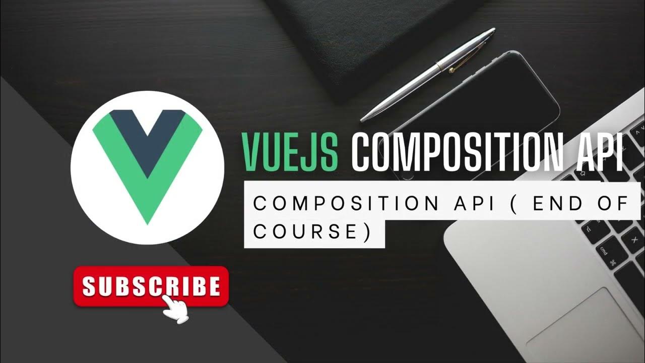 Learn Vuejs Composition API In Arabic 2023 - 17- End Of The Course - YouTube