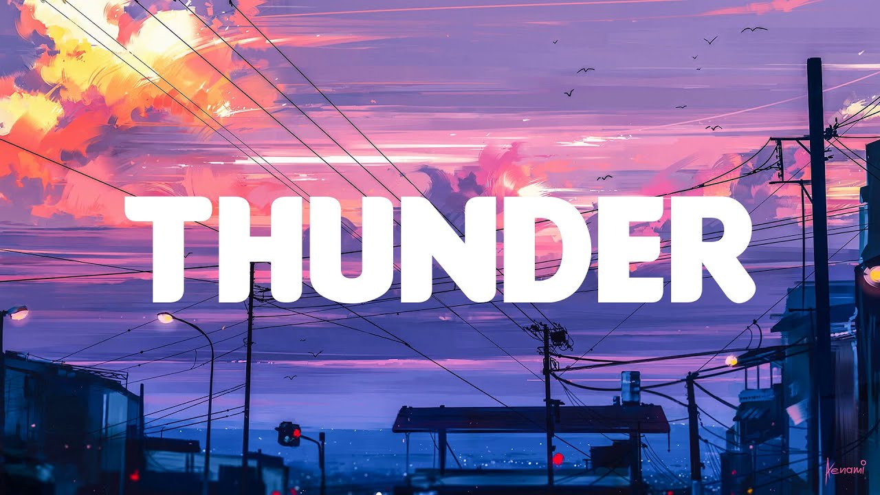Thunder (Lyrics) Imagine Dragons | Bruno Mars, Avicii, Ed Sheeran ...