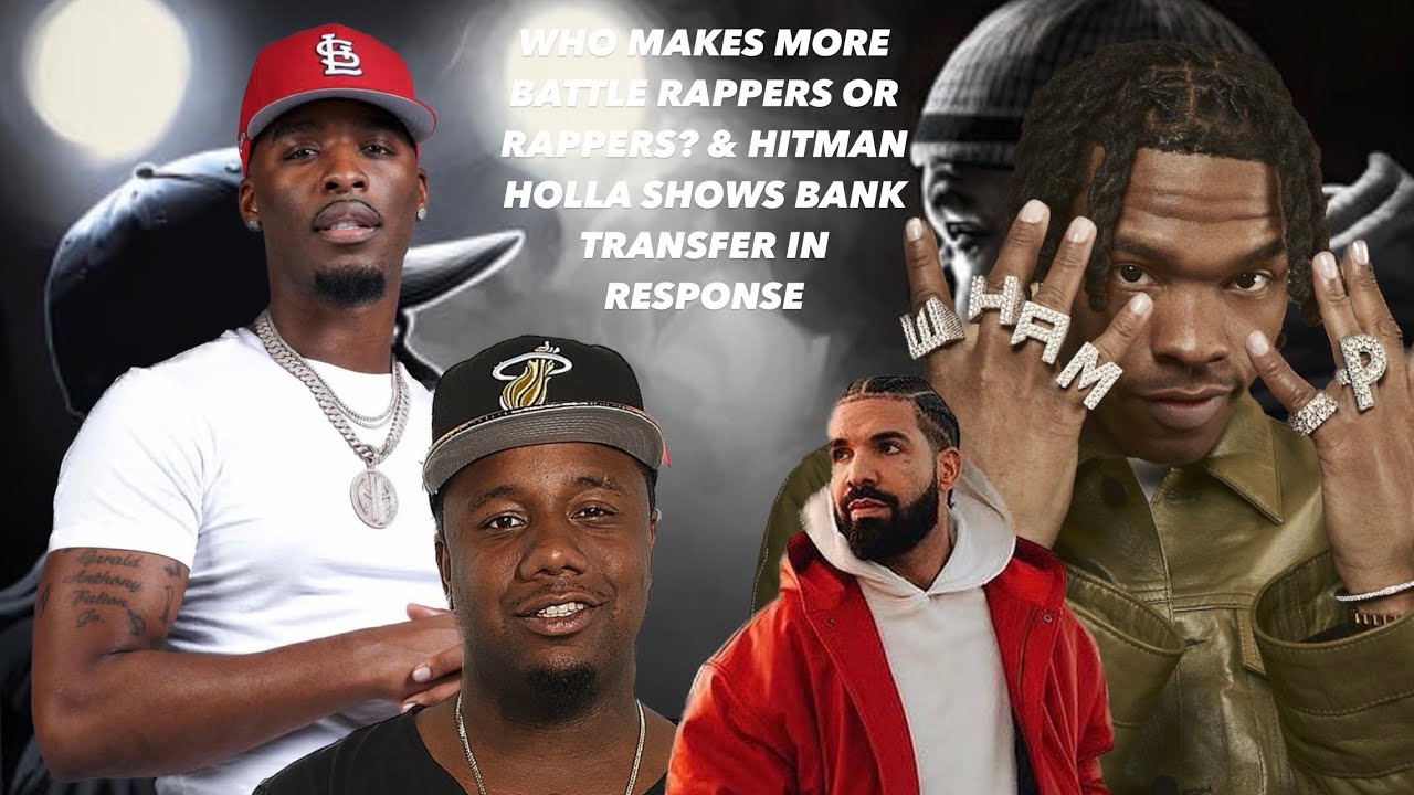 WHO MAKES MORE BATTLE RAPPERS OR RAPPERS?/ HITMAN HOLLA SHOWS BANK ...