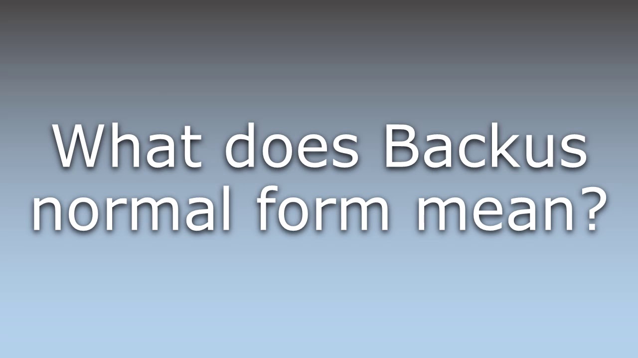 What does Backus normal form mean? - YouTube