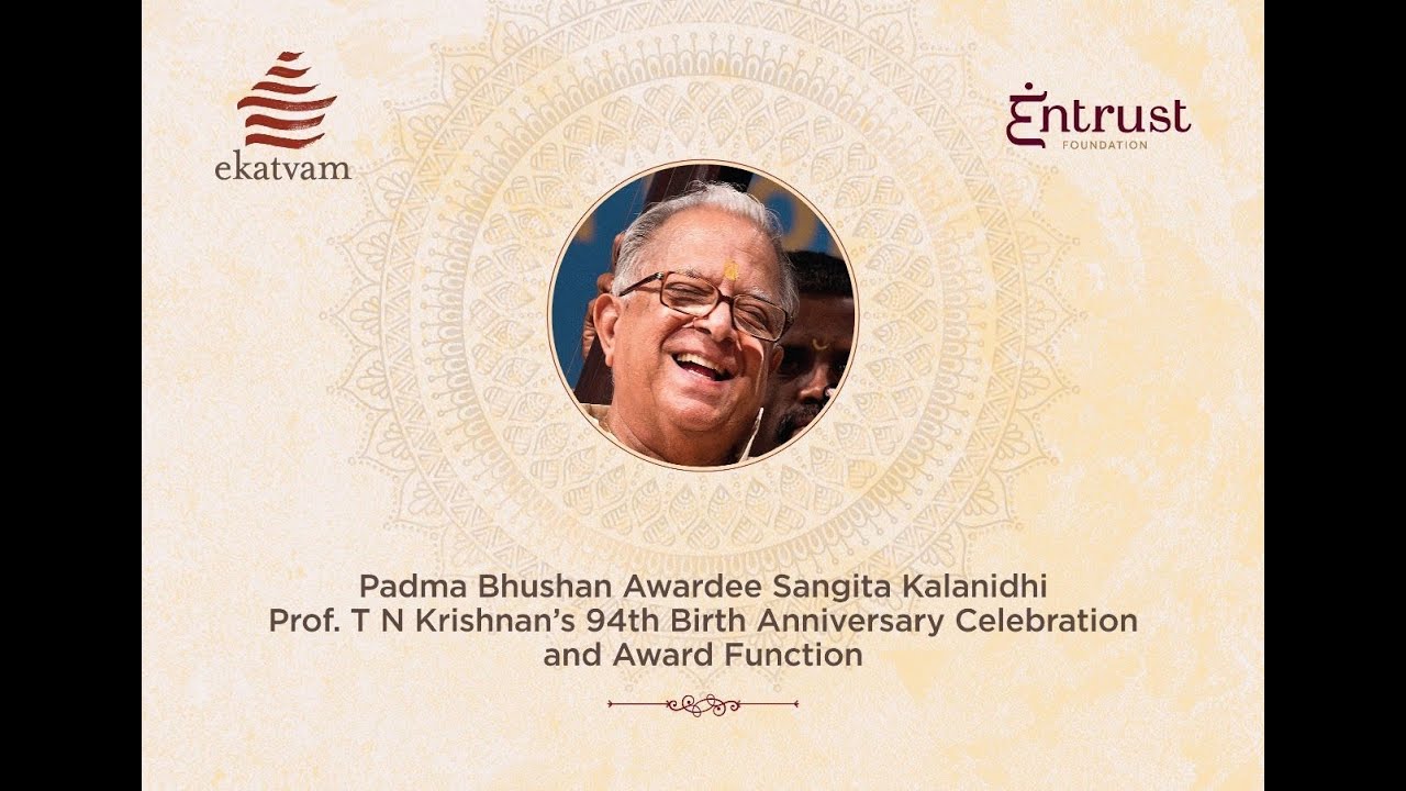 T N KRISHNAN - 94th Anniversary Celebrations | EKATVAM | Concert Viji ...