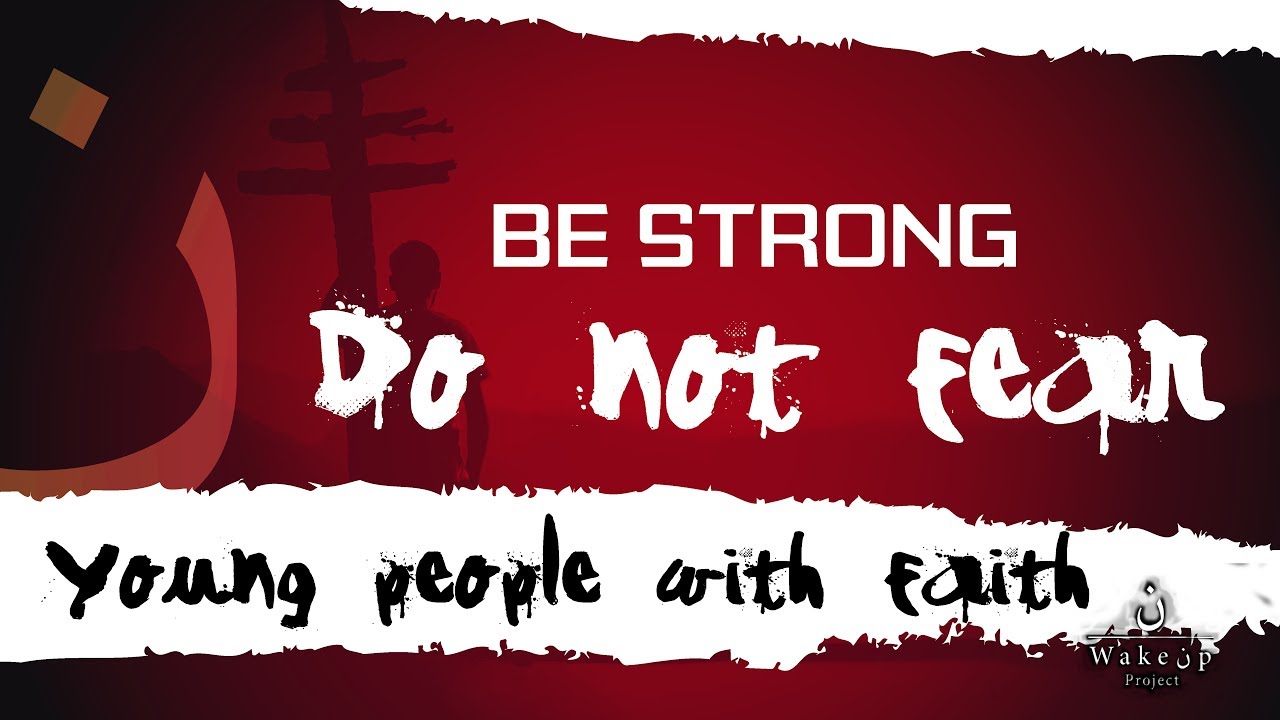 Be Strong, Do not Fear. Youth with Faith - YouTube
