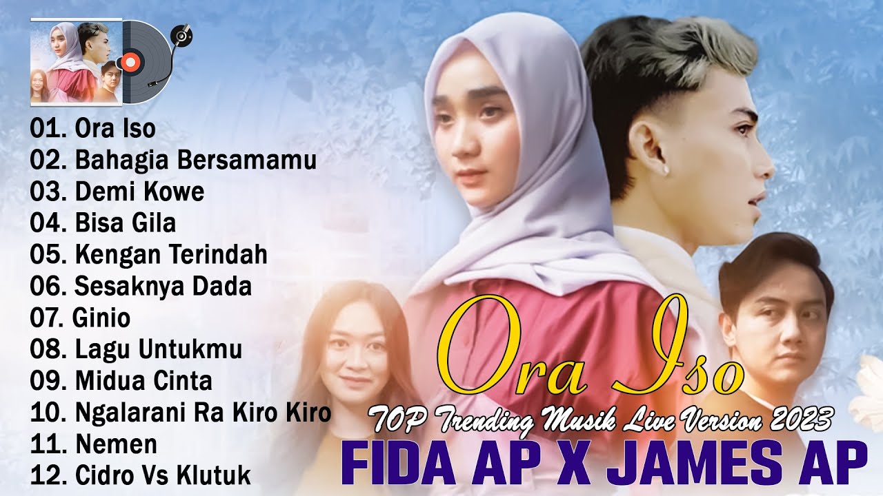 Ora Iso ~ TOP HITS Fida AP x James AP Terbaru 2023 ~ Kumpulan Lagu ...