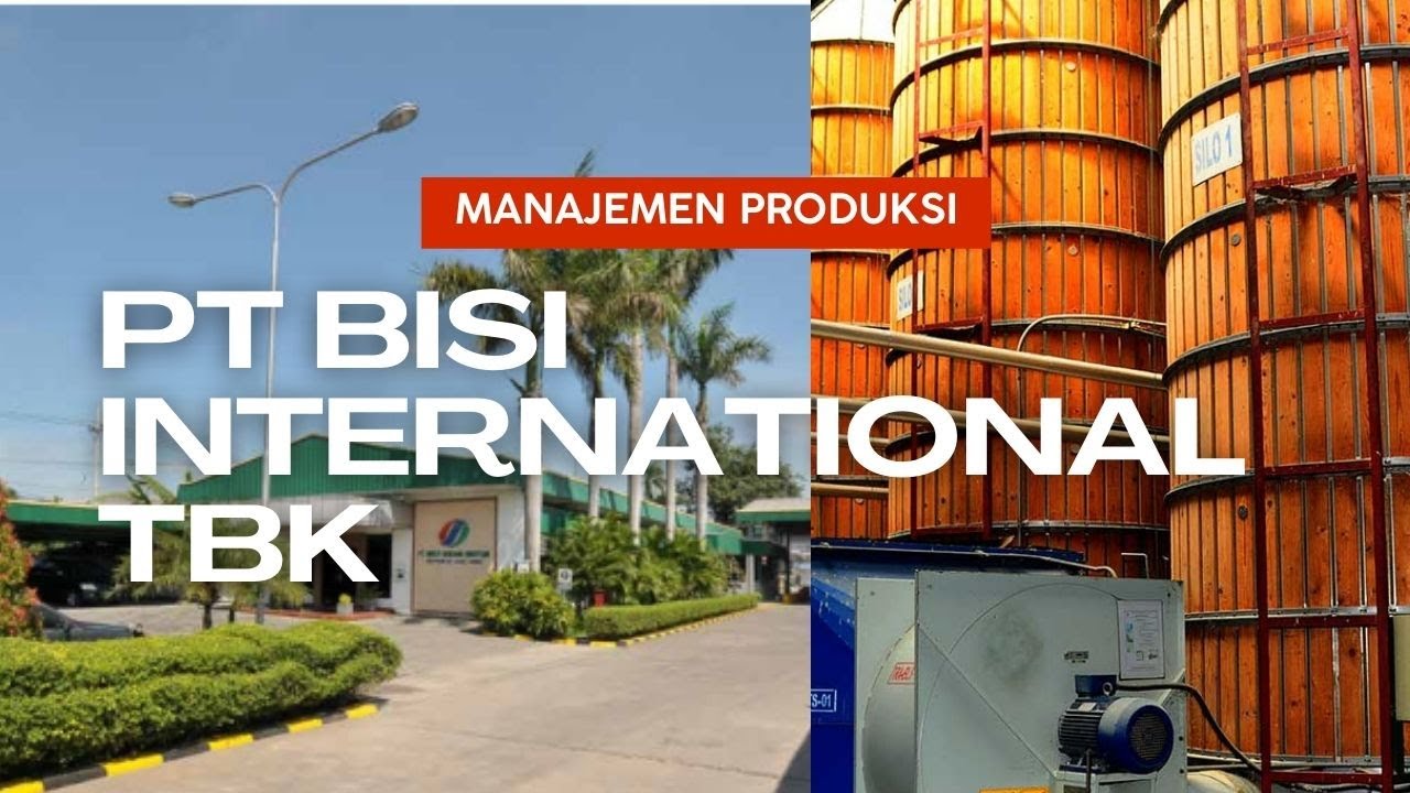 MANAJEMEN PRODUKSI - PT BISI INTERNATIONAL TBK #utsmanajemenproduksiUST ...