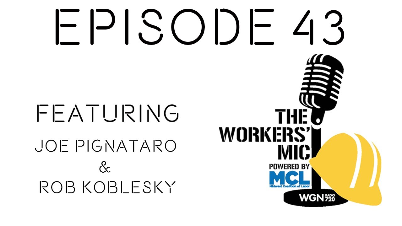 The Workers' Mic ft. Joe Pignataro & Rob Koblesky - Ep. 43 - YouTube
