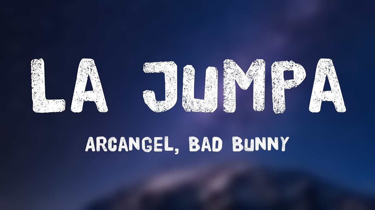 La Jumpa - Arcangel, Bad Bunny (Lyrics-exploring) 🦂 - YouTube