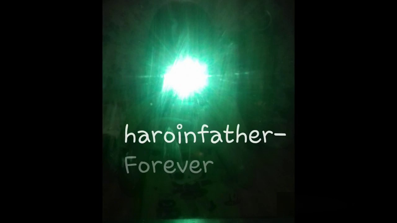 haroinfather - Forever - YouTube