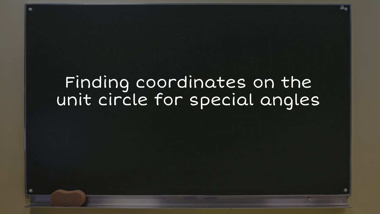 Finding coordinates on the unit circle for special angles - YouTube