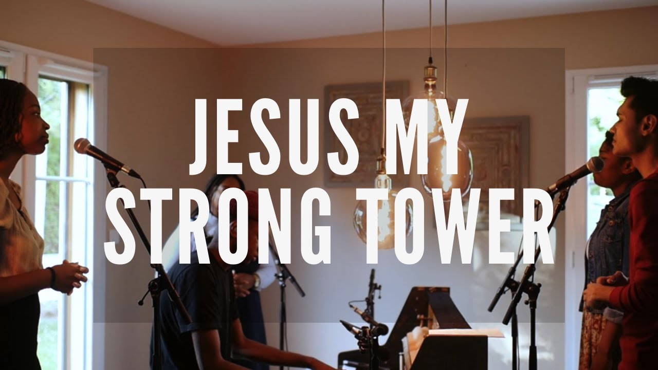 Jesus My Strong Tower - YouTube
