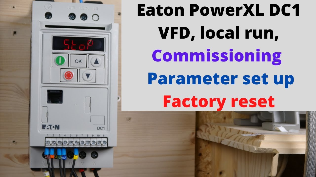 Eaton PowerXL DC1 VFD, local run, commissioning , parameter set up ...