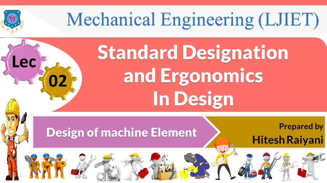 L 2 Standard Designation and Ergonomics In Design I Design of machine ...