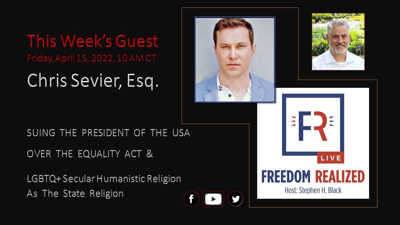 Freedom Realized LIVE w/ Stephen Black | 4-15-2022 | Chris Sevier, Esq ...