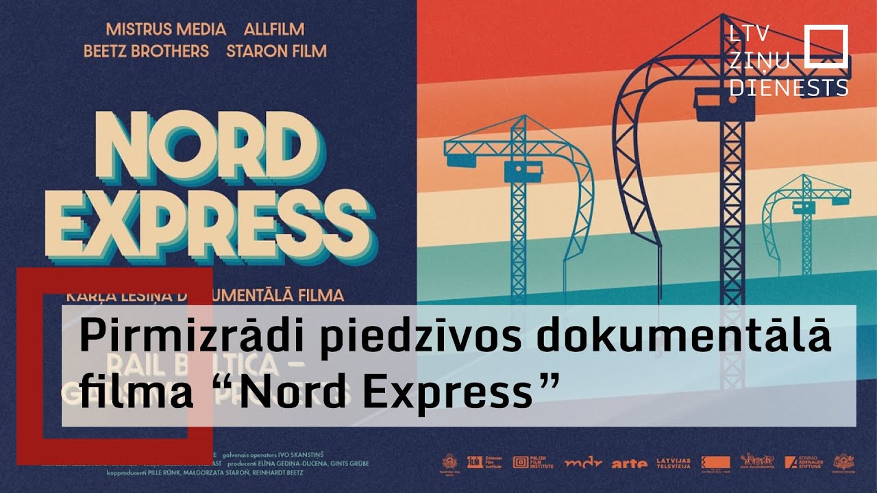 Dokumentālā filma "Nord Express" – par gadsimta projekta "Rail Baltica ...