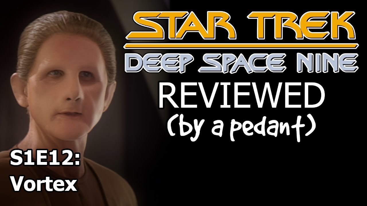Deep Space Nine Reviewed! (by a pedant) S1E12: VORTEX - YouTube