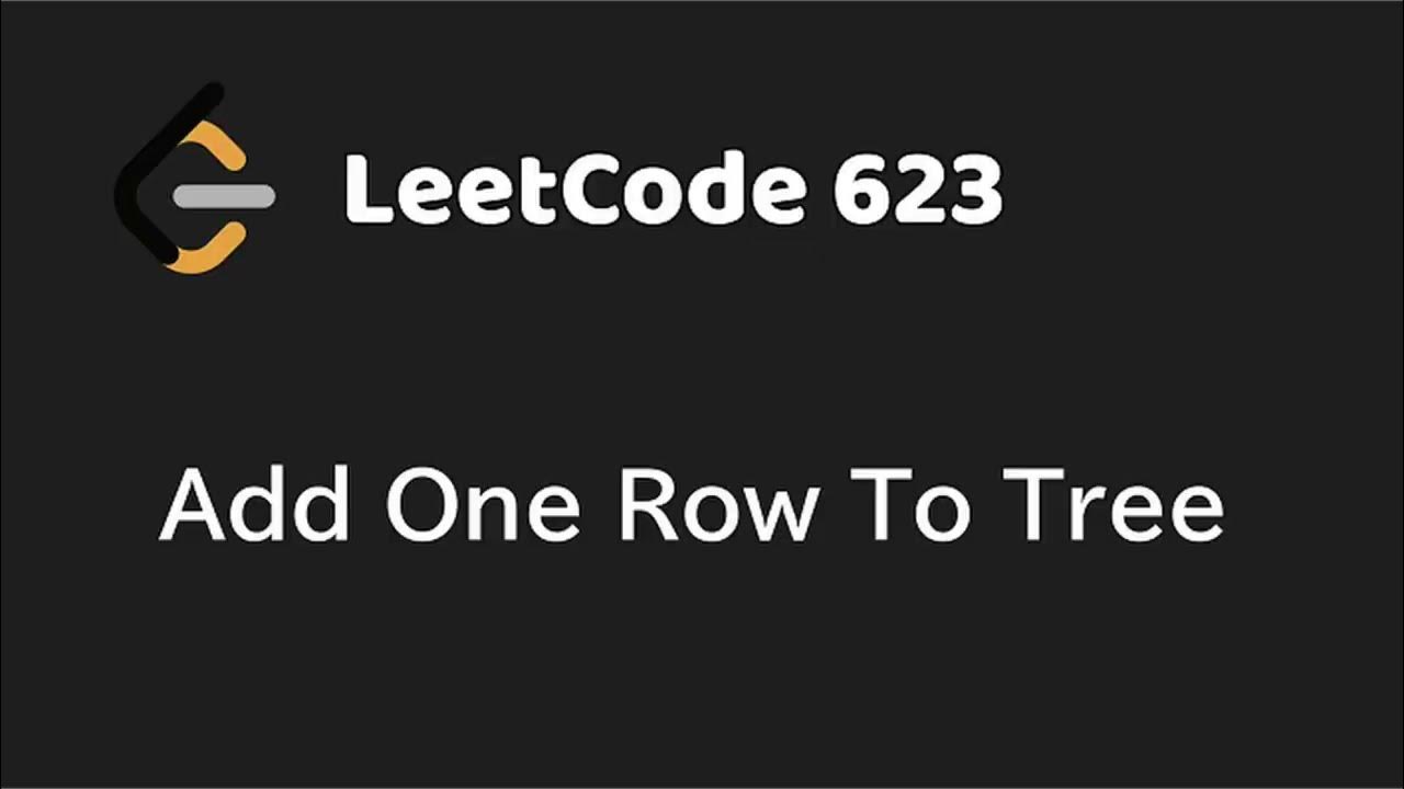 Add One Row To Tree Leetcode 623 Youtube