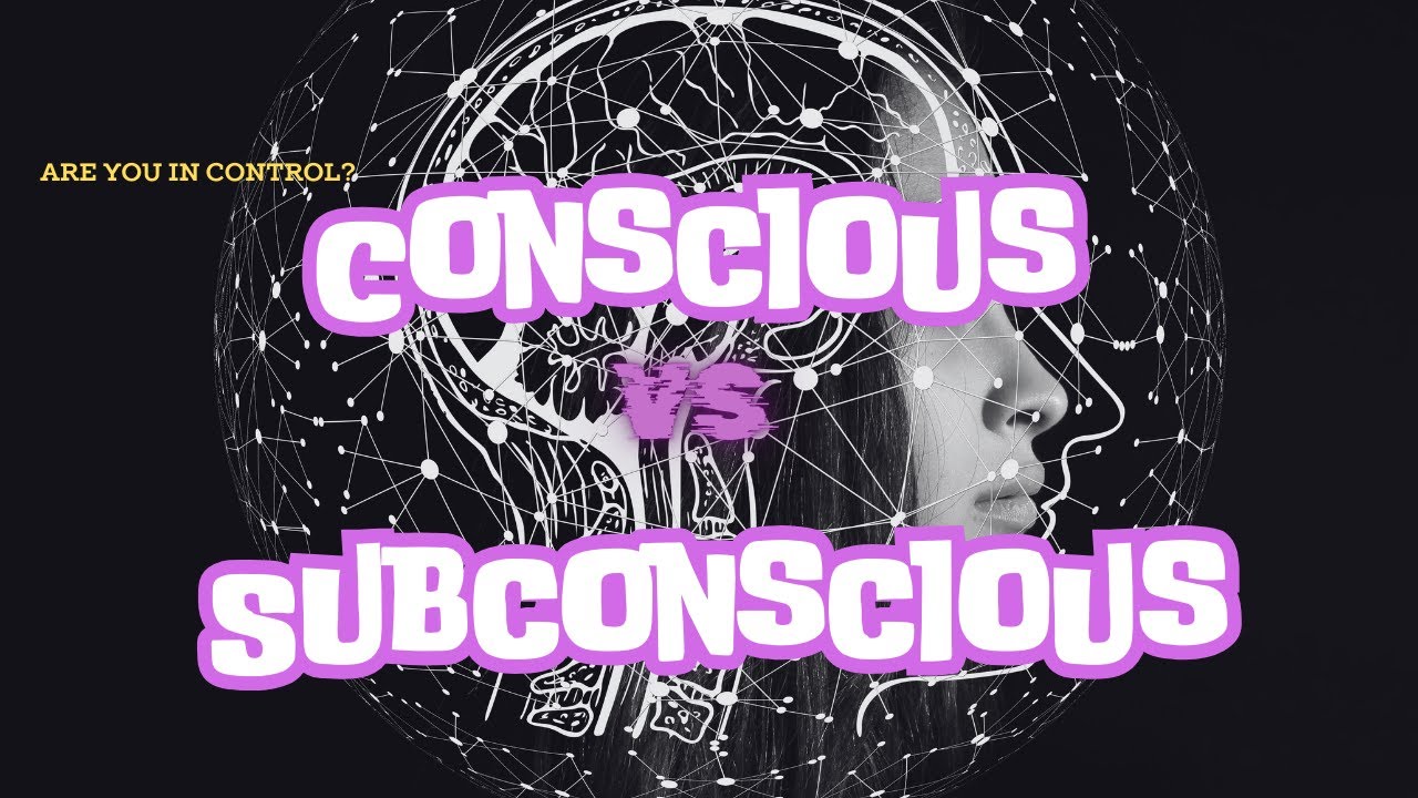 Mastering Your Mind: Harnessing the Power of Conscious & Subconscious ...