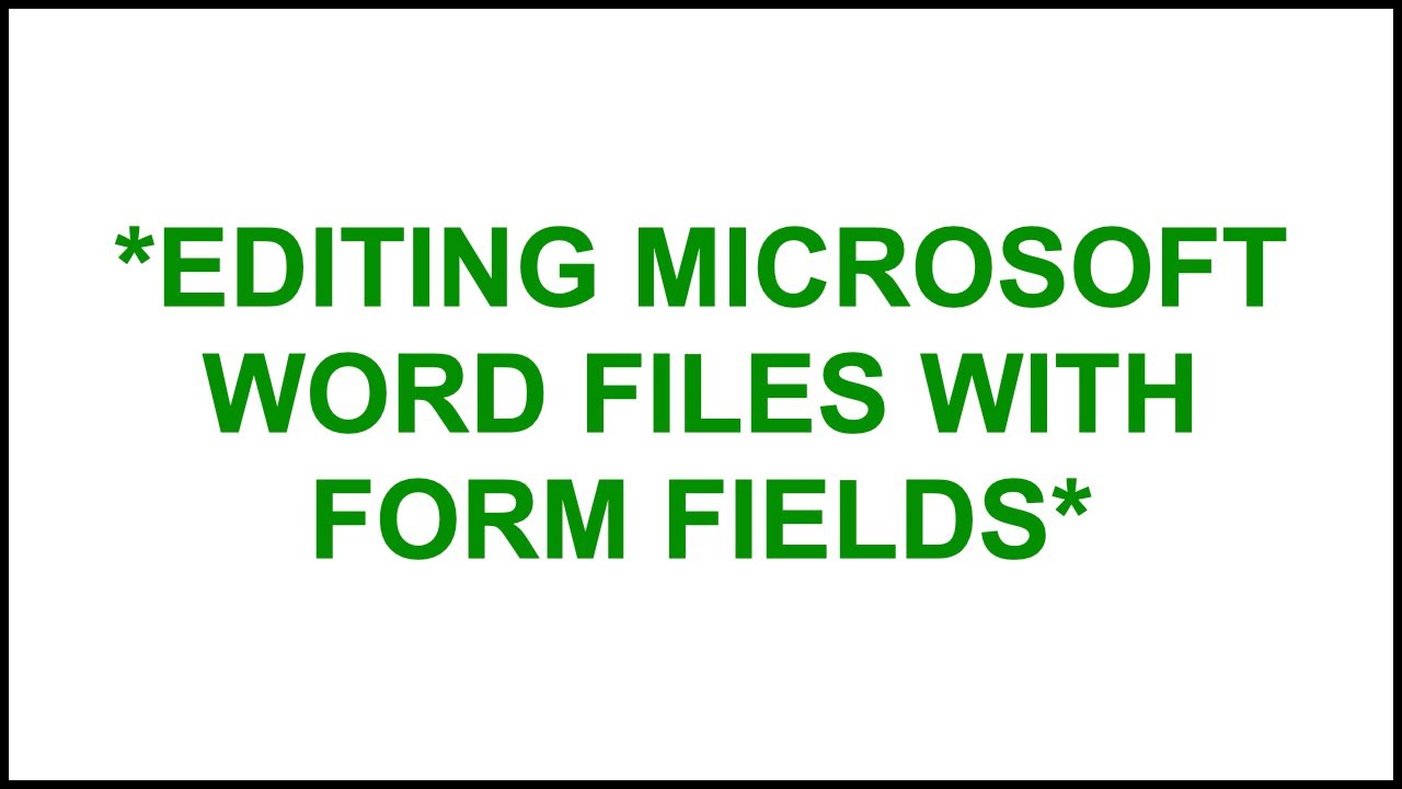 Editing Microsoft Word Files with Form Fields - YouTube