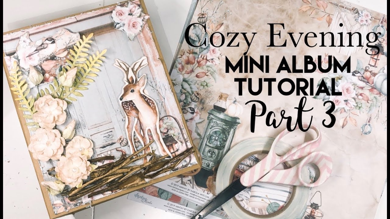 *Cozy Evening* Mini Album Tutorial ~ Part 3 - YouTube