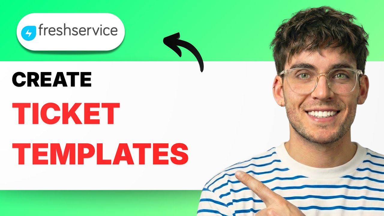 How to Create Ticket Templates in Freshservice [2026 Full Guide] - YouTube