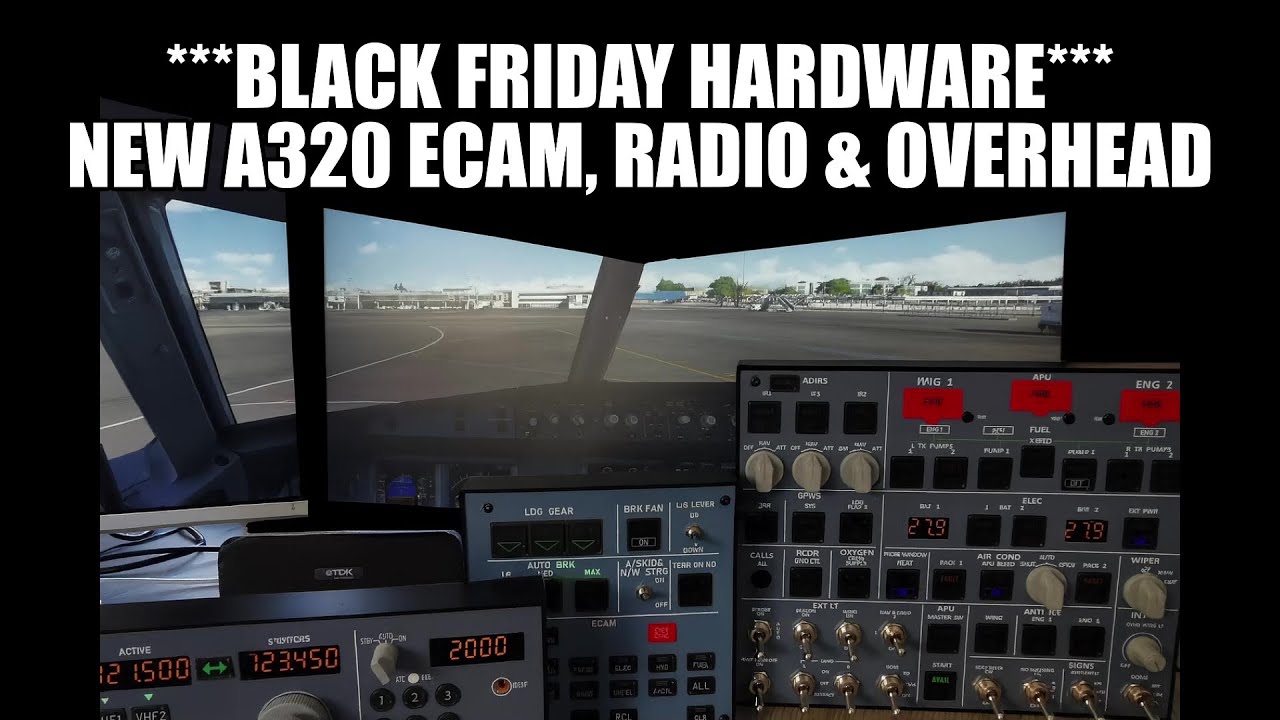 Black Friday A320 Hardware! *NEW* Panels | Overhead, ECAM, & Radio ...